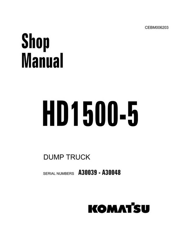Komatsu D1500-5 Dump Truck (A30039-A30048) Shop Manual - CEBM006203 ...