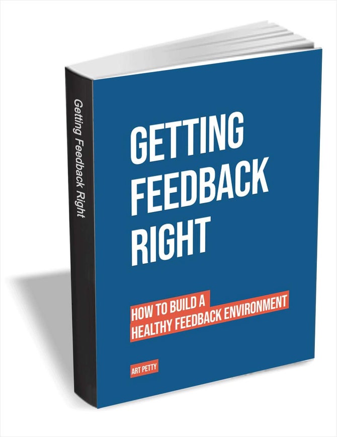 Getting Feedback Right - How to Build a Healthy Feedback Environment ...