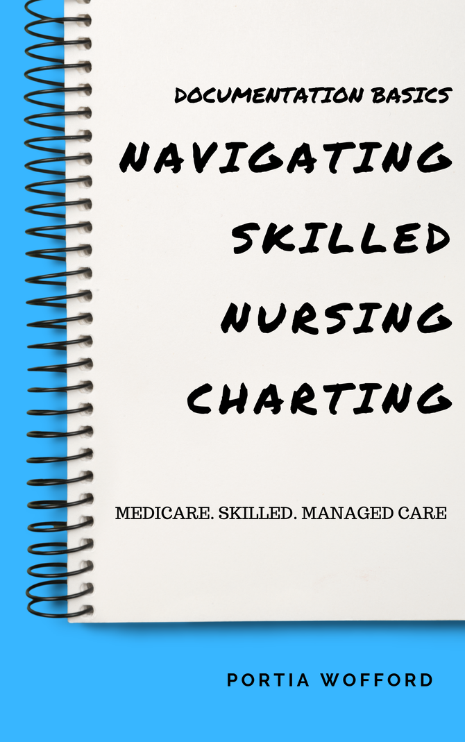 Documentation Basics: Guide to Skilled Nursing/Medicare Charting - Payhip