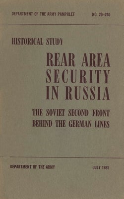 Rear Area Security in Russia: The Soviet Second Front Behind the German ...