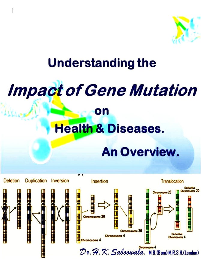 Understanding the Impact of Gene mutation on Health & Diseases. An ...