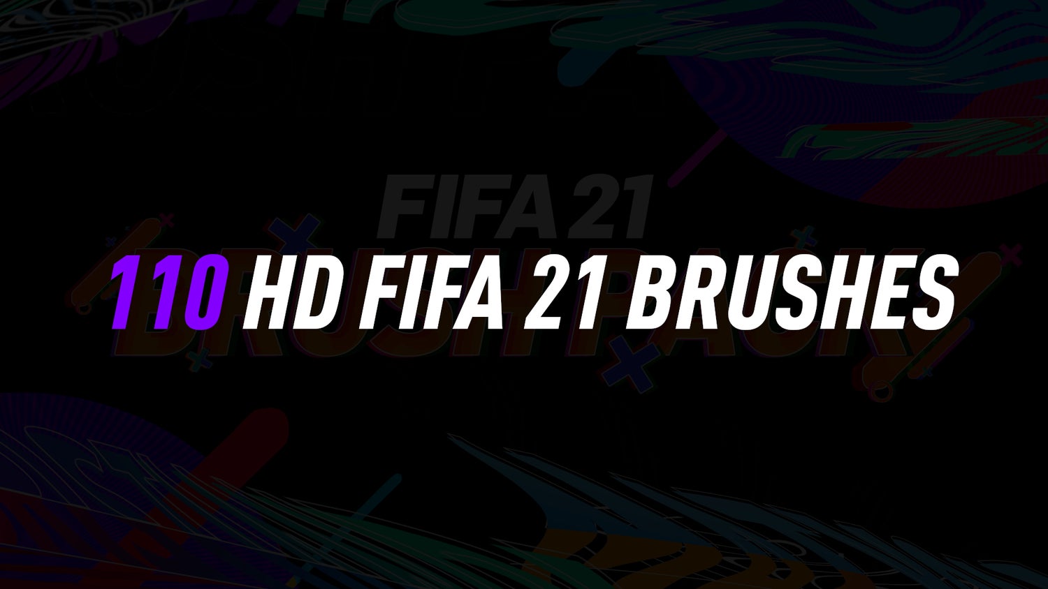 FIFA 21 BRUSH PACK [110 FULL HD BRUSHES] - Payhip
