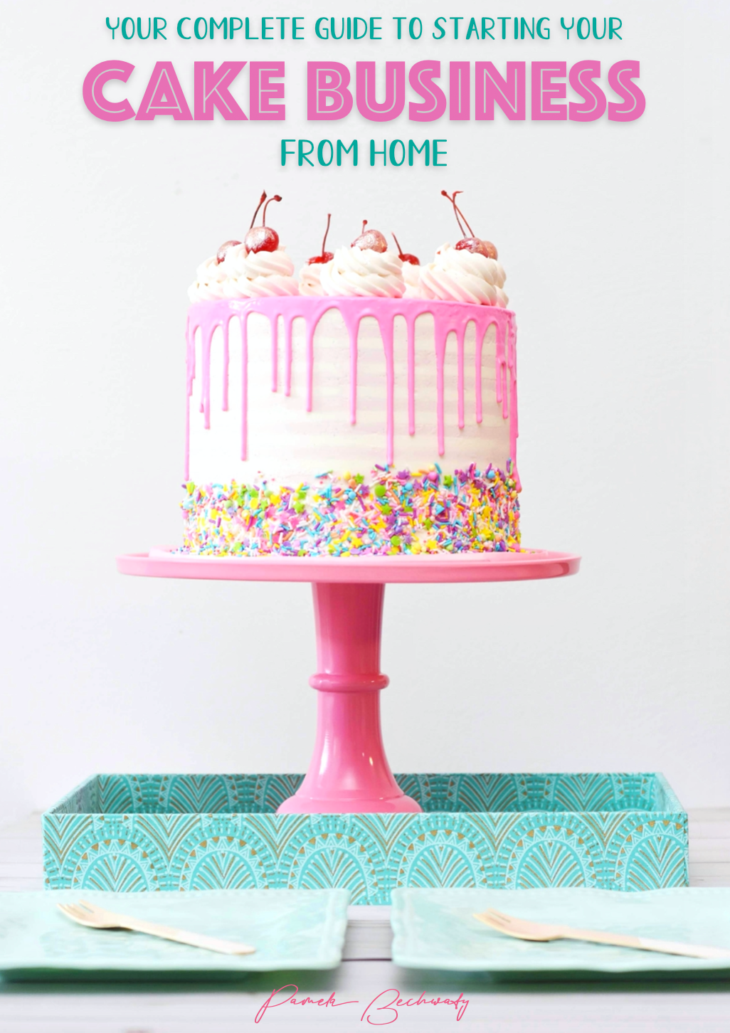 Your Complete Guide To Starting Your Cake Business From Home - Payhip