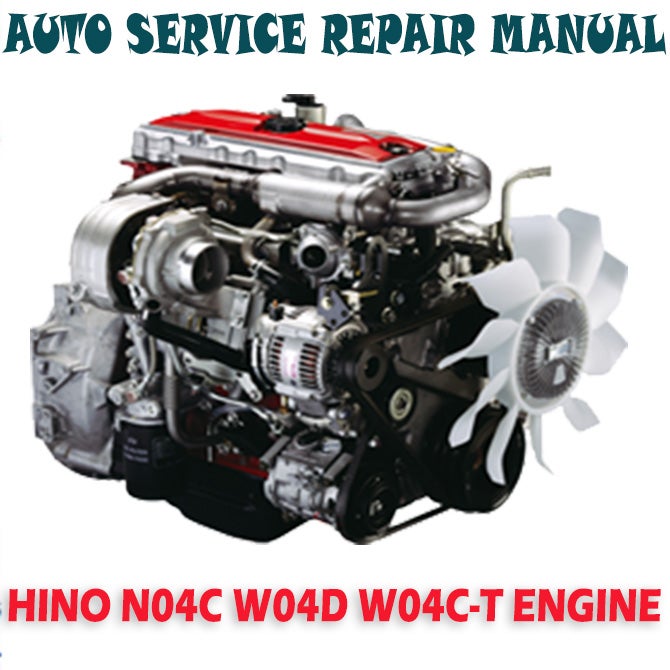 HINO N04C W04D W04C-T (300 SERIES TRUCK) ENGINE WORKSHOP SERVICE REPAIR ...