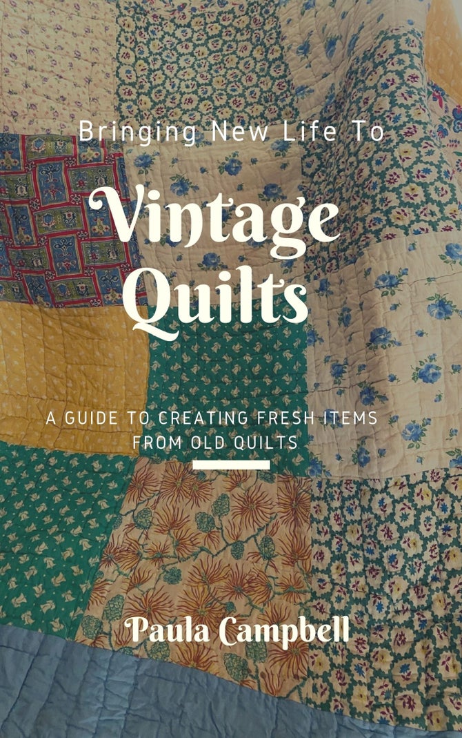 Bringing New Life Into Vintage Quilts - Payhip