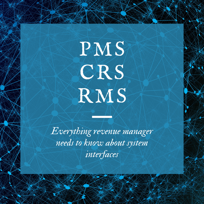 PMS, CRS, RMS: Everything revenue manager needs to know about system ...