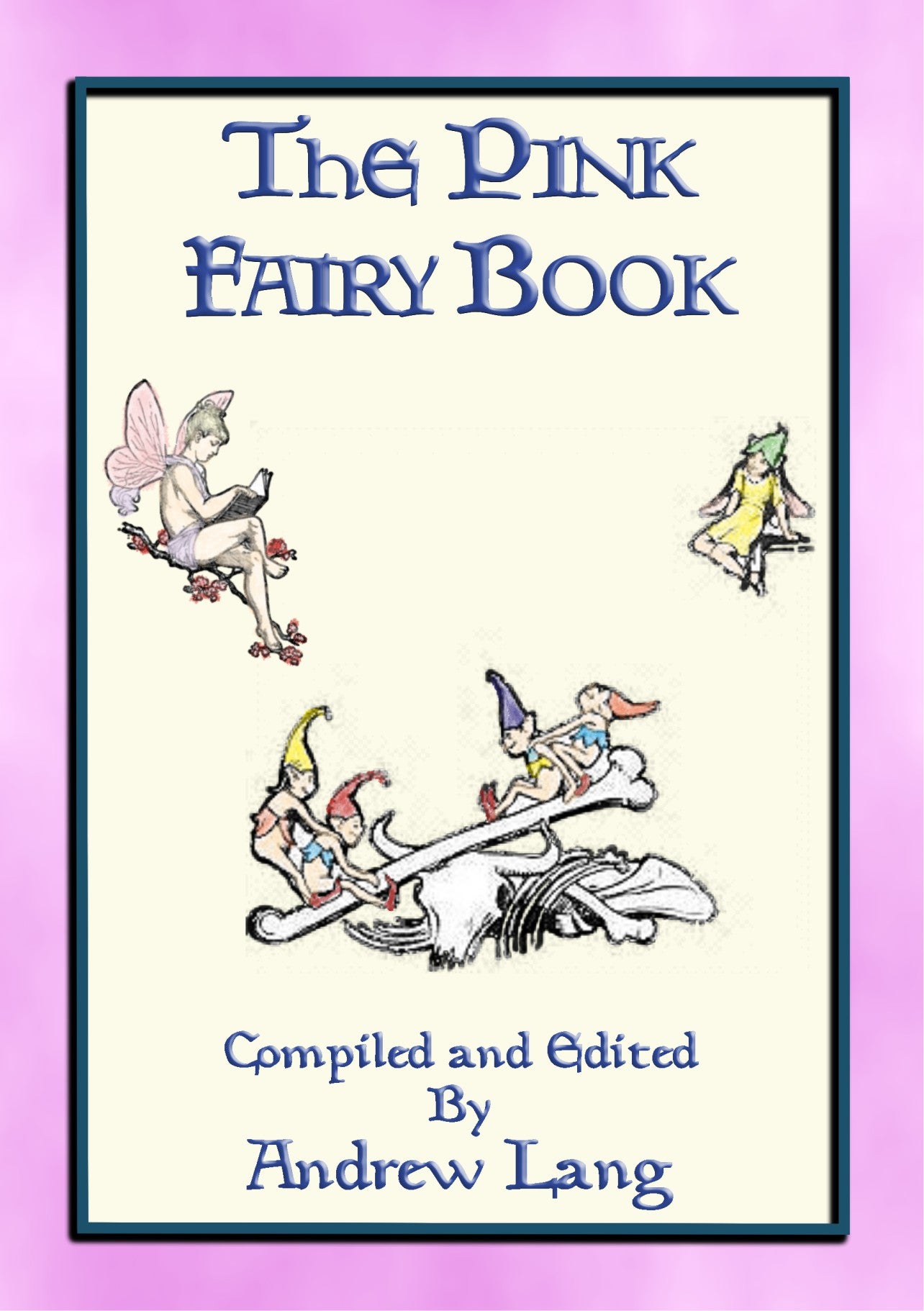 THE PINK FAIRY BOOK - 39 Folk and Fairy Tales for Children from Around ...
