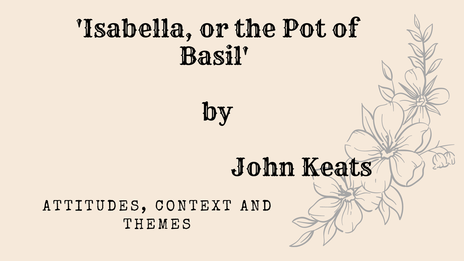 'Isabella, or the Pot of Basil' by Keats - Language, Form and Structure ...