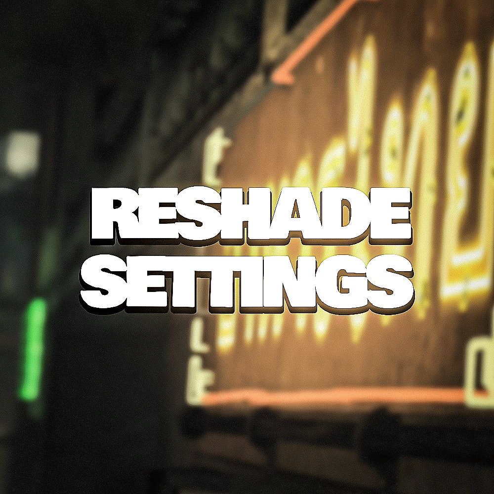 Reshade Settings (Tutorials included!) - Payhip