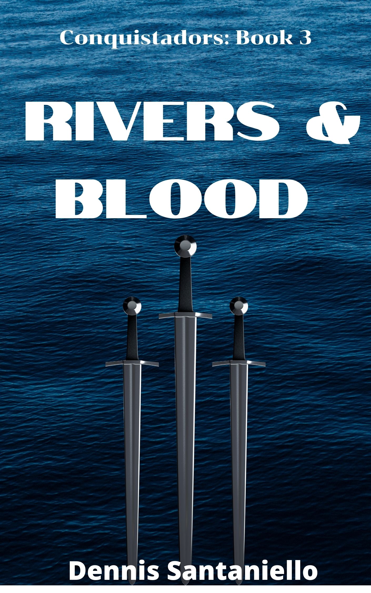 Conquistadors Book Three: Rivers and Blood - Payhip