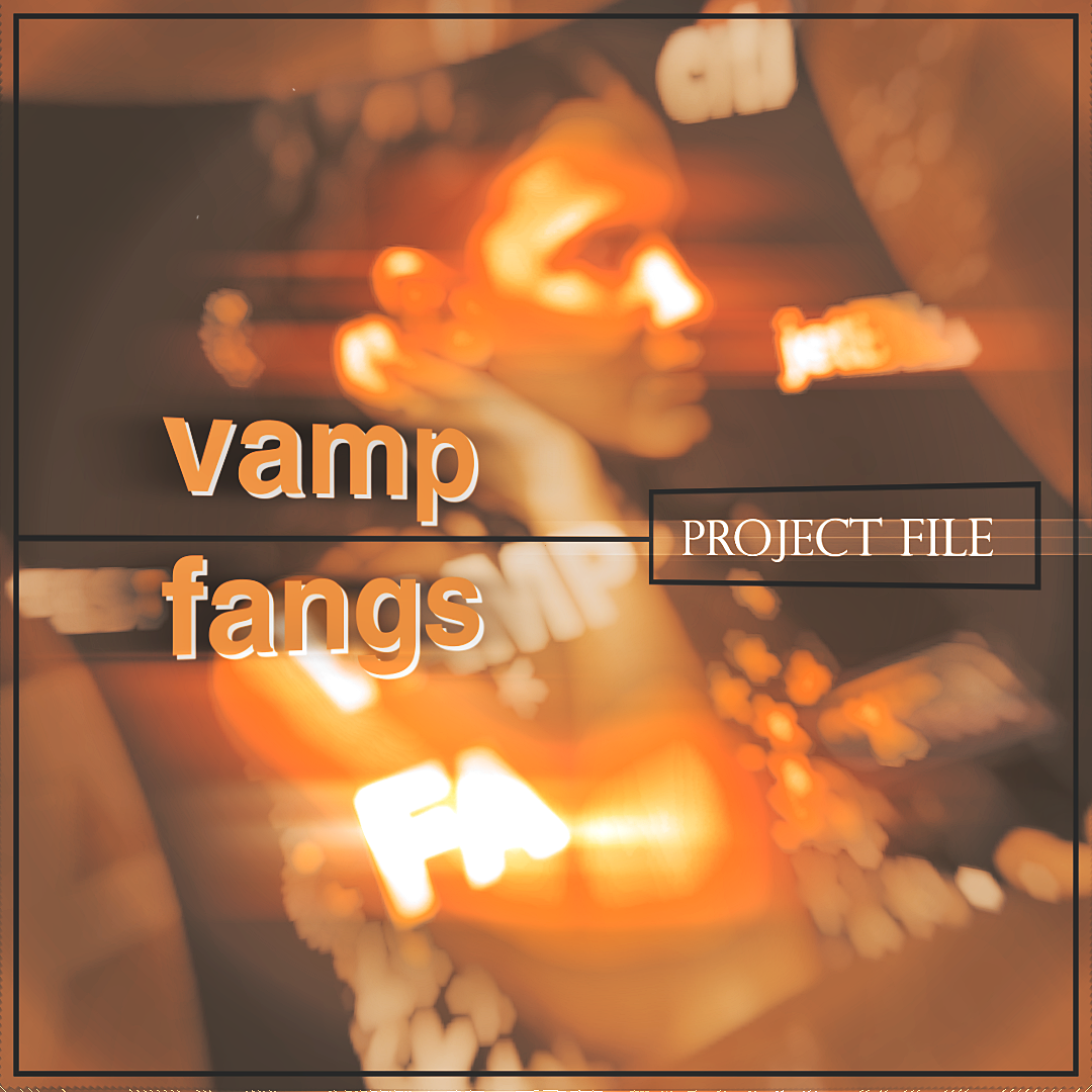 VAMP FANGS PROJECT FILE - Payhip
