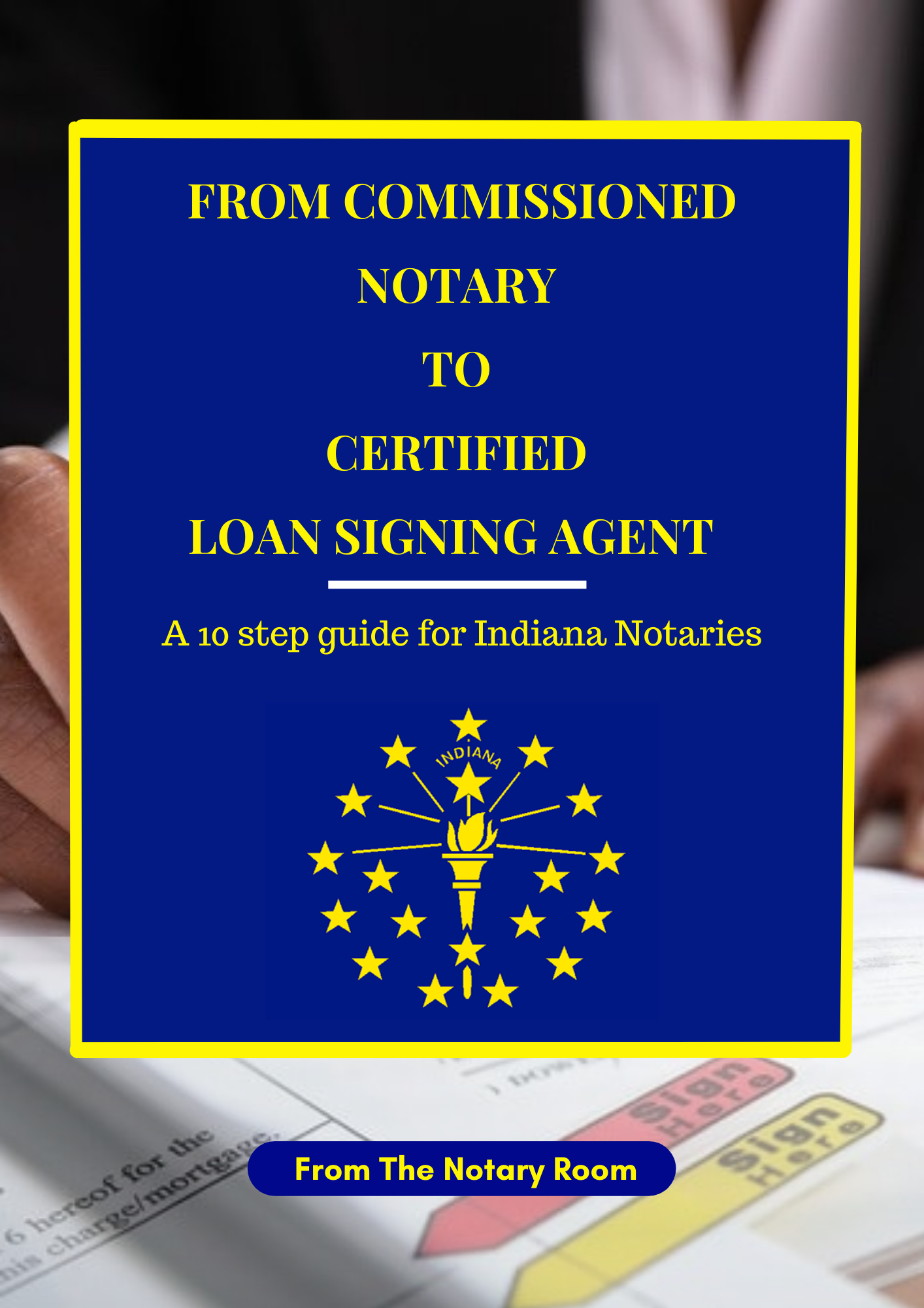 Indiana- From Commissioned Notary to Certified Loan Signing Agent - Payhip