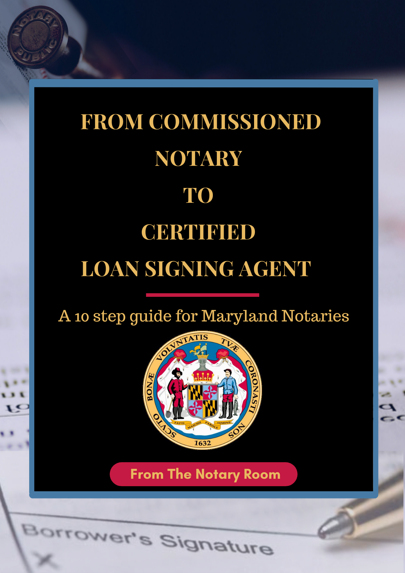 Maryland - From Commissioned Notary To Certified Loan Signing Agent ...