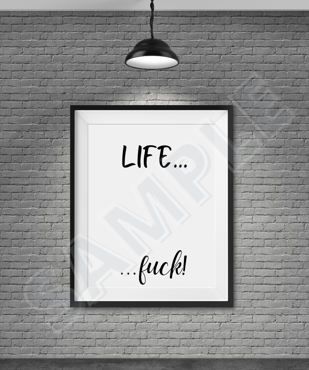 Printable Wall Quote "life......f*ck!" - Payhip