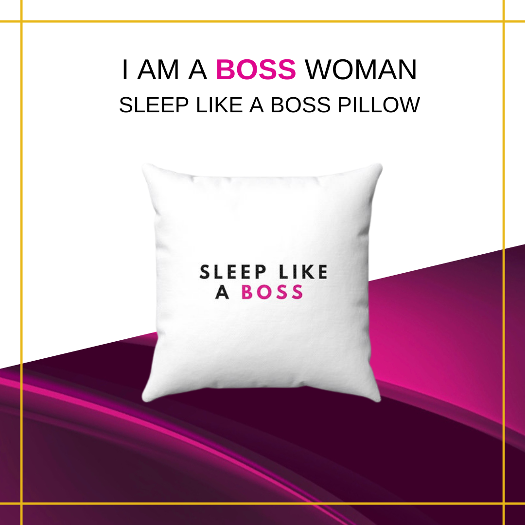 I AM A BOSS WOMAN SLEEP LIKE A BOSS PILLOW - Payhip