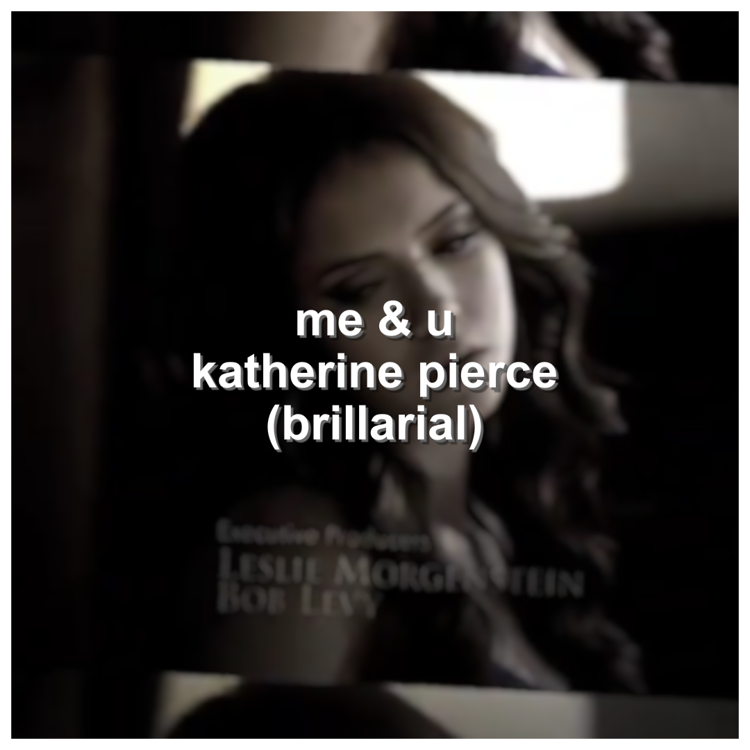 {am project file} me & u- katherine pierce (brillarial) - Payhip
