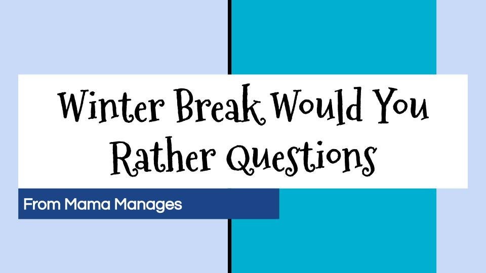 50 Winter Break Would You Rather (This or That) Questions - Payhip