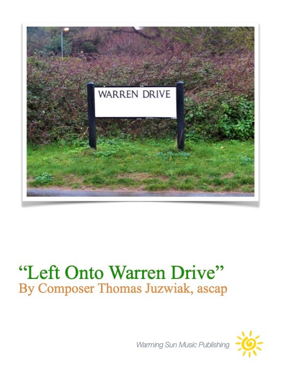 "Left Onto Warren Drive" by composer Thomas Juzwiak, ASCAP-Physical ...