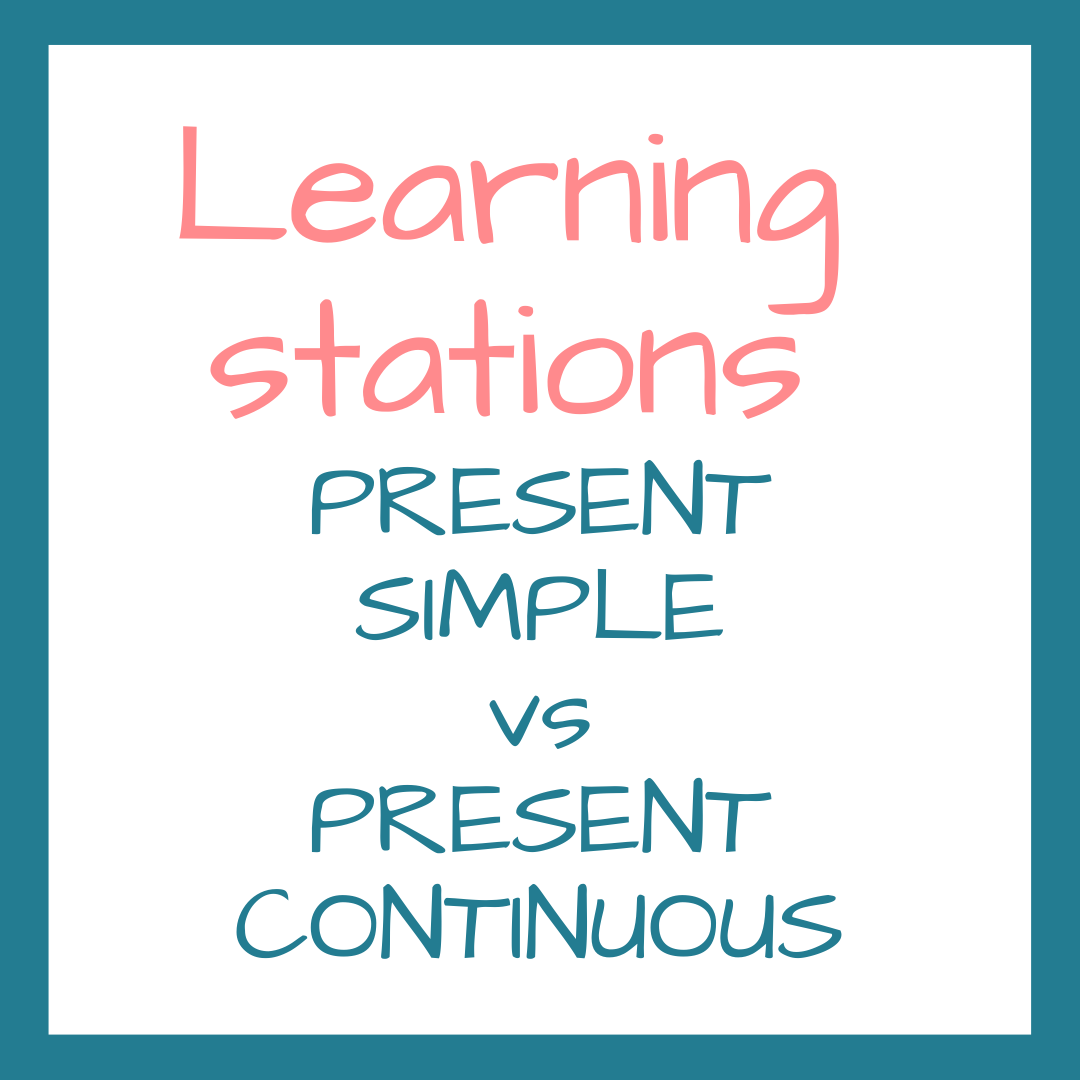 Present Simple -Present Continuous Learning Stations - Payhip