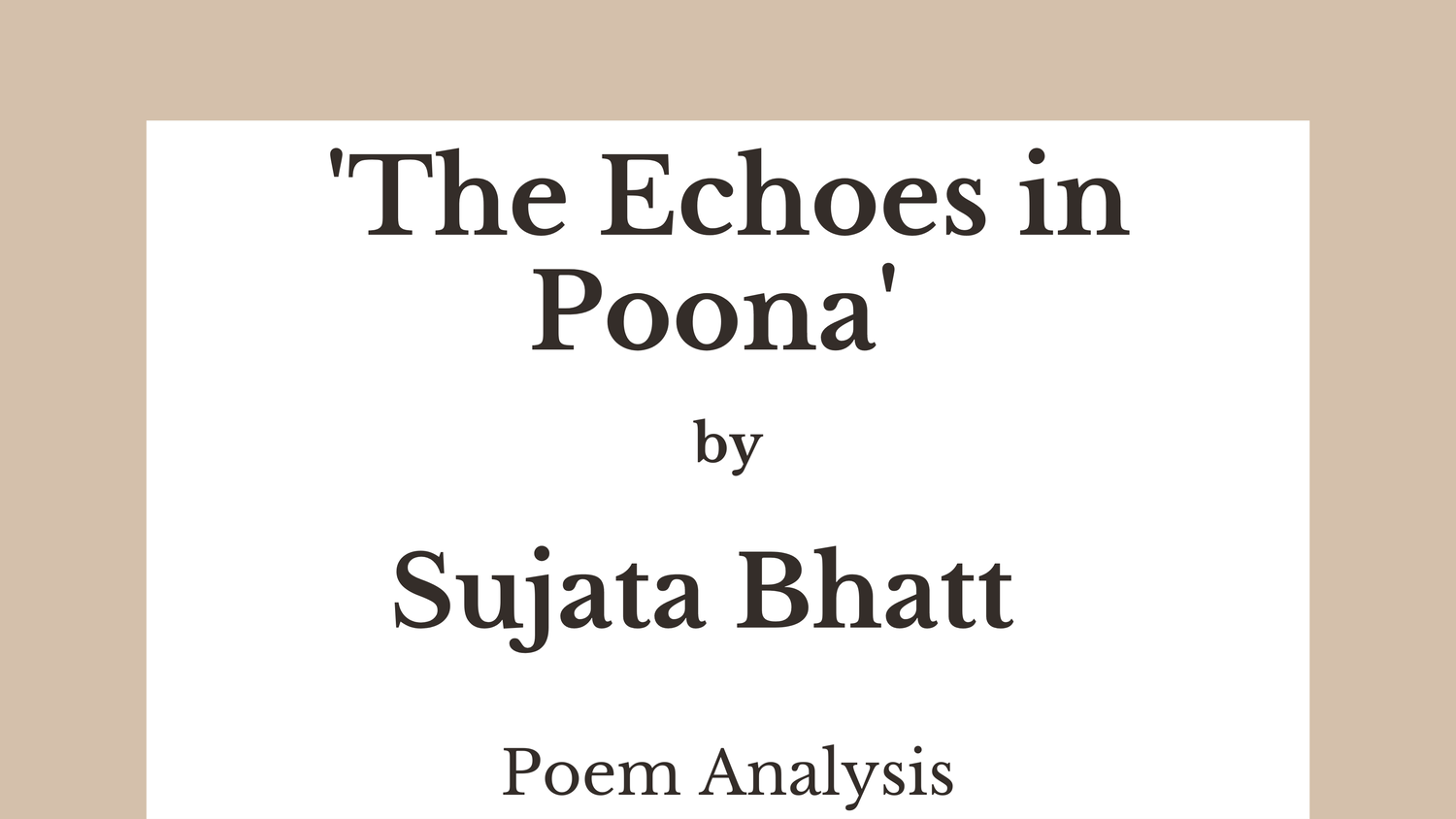 The Echoes in Poona by Sujata Bhatt - Poem Analysis - Payhip