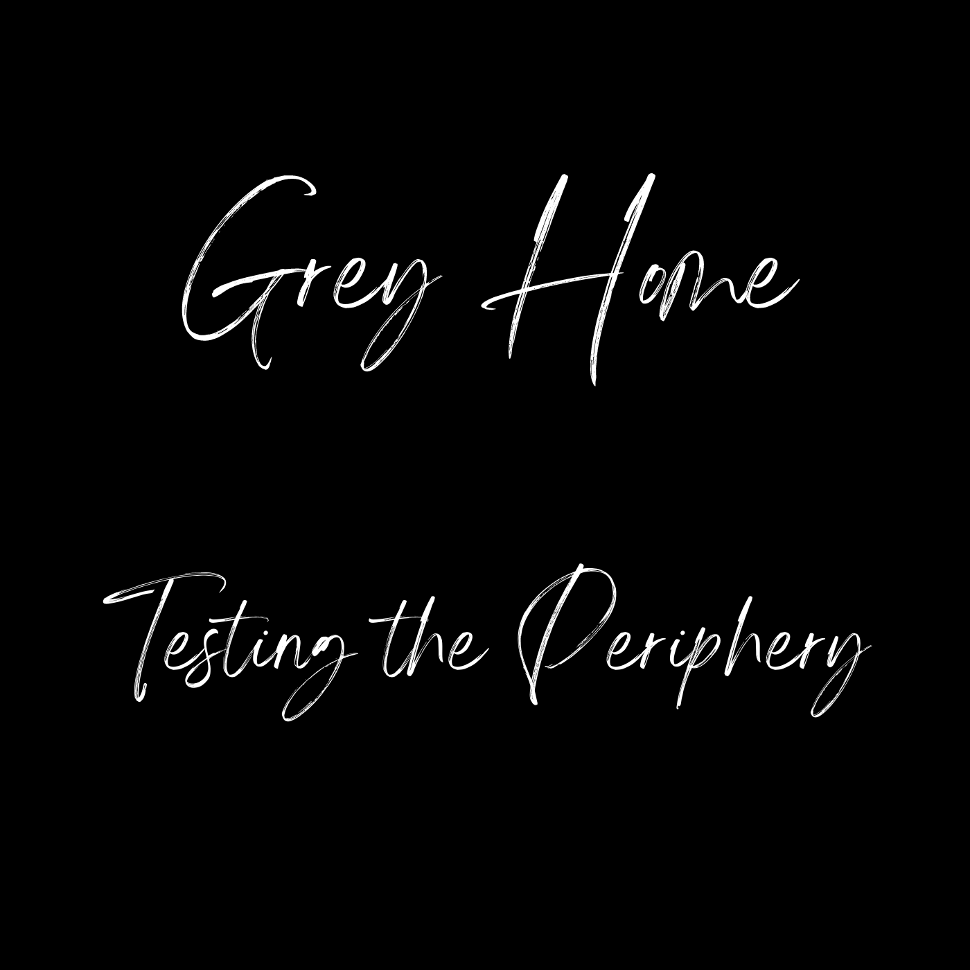 Grey Home - Testing the Periphery - Payhip