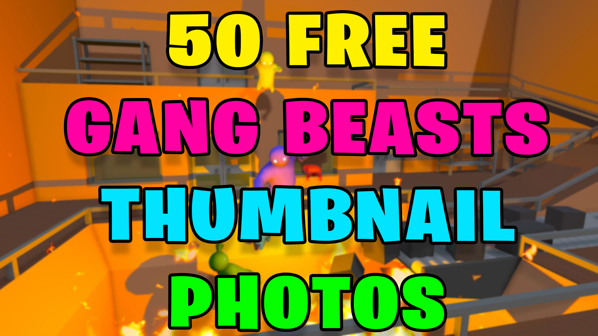 50 FREE GANG BEASTS THUMBNAIL PHOTO PACK - Payhip
