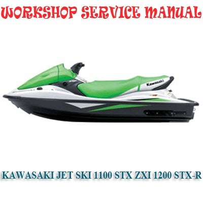 KAWASAKI JET SKI 1100 STX ZXI 1200 STX-R WORKSHOP SERVICE REPAIR MANUAL ...