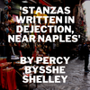 'Stanzas Written in Dejection, Near Naples' - Percy Bysshe Shelley ...