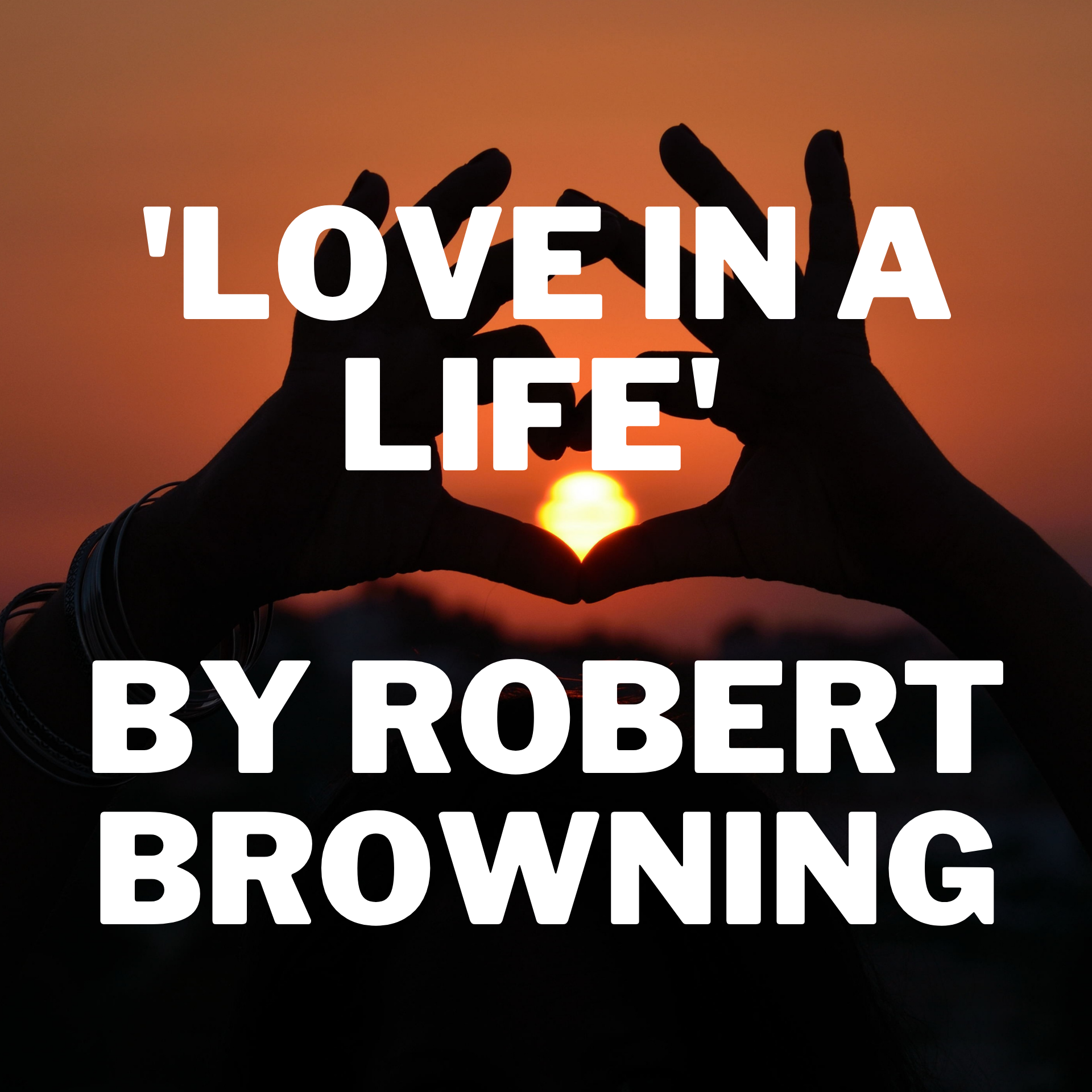 'Love in a Life' by Robert Browning - Poem Analysis - Payhip