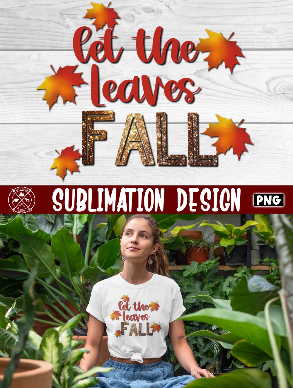 Let the Leaves Fall Sublimation Design|Fall png - Payhip