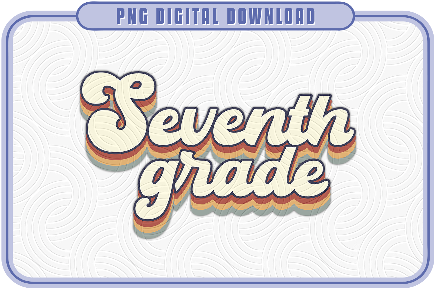 Seventh Grade PNG, School Sublimation Designs, Retro School Png, First ...