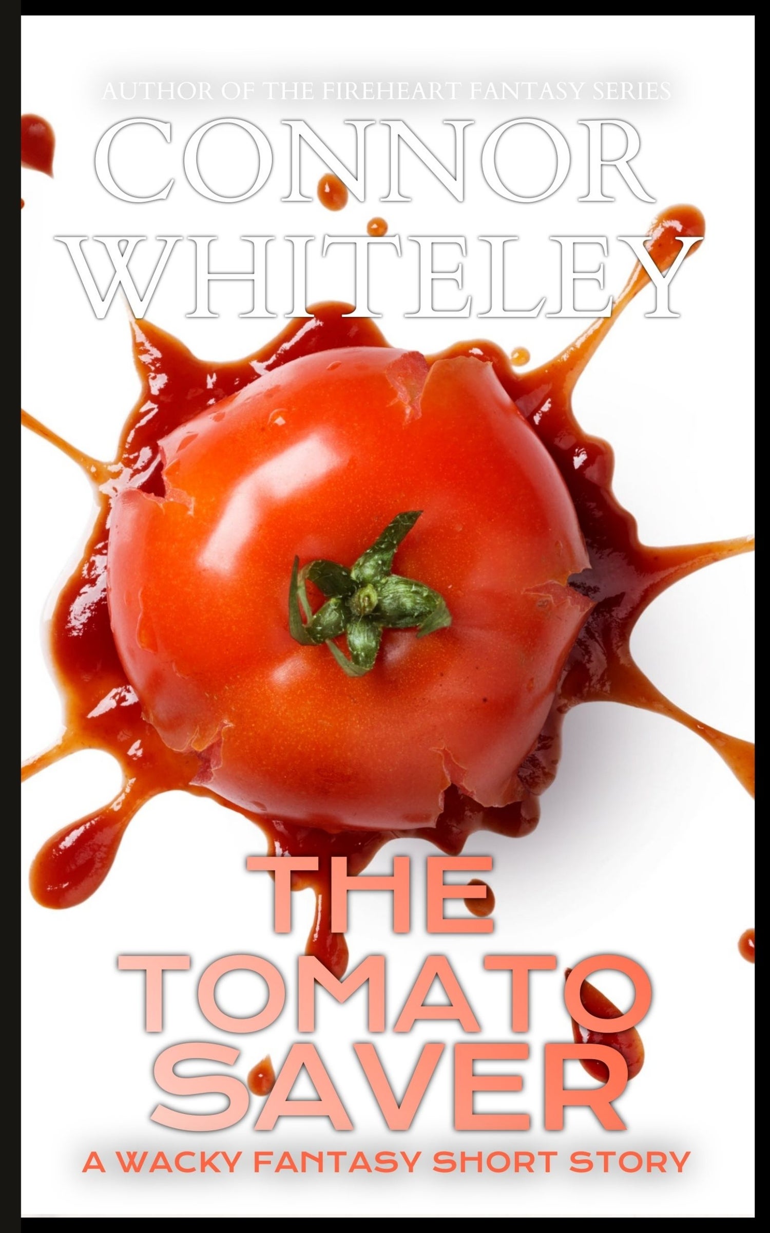 The Tomato Saver: A Whacky Fantasy Short Story - Payhip