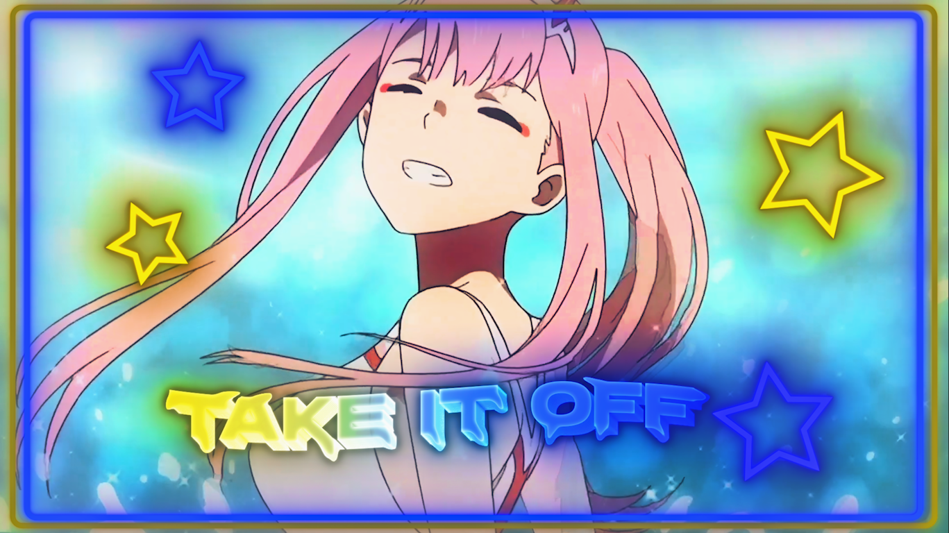 Take it off - darling [Edit/AMV] Free project file - Payhip