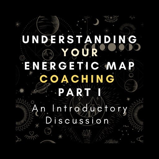 Understanding Your Energetic Map Coaching Part I - Payhip