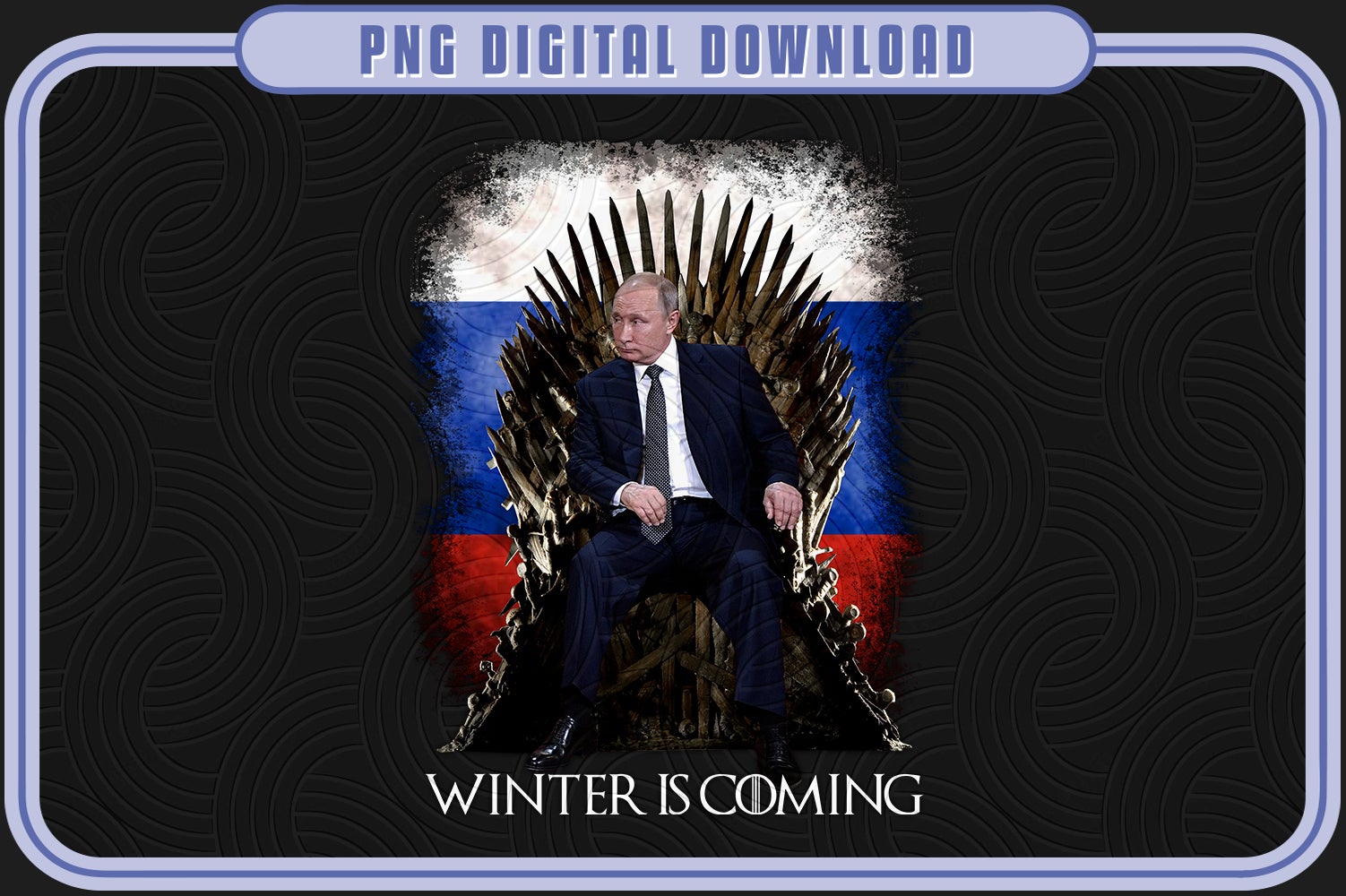 Putin Winter is coming PNG, Vladimir Putin PNG, Game Of Thrones PNG ...
