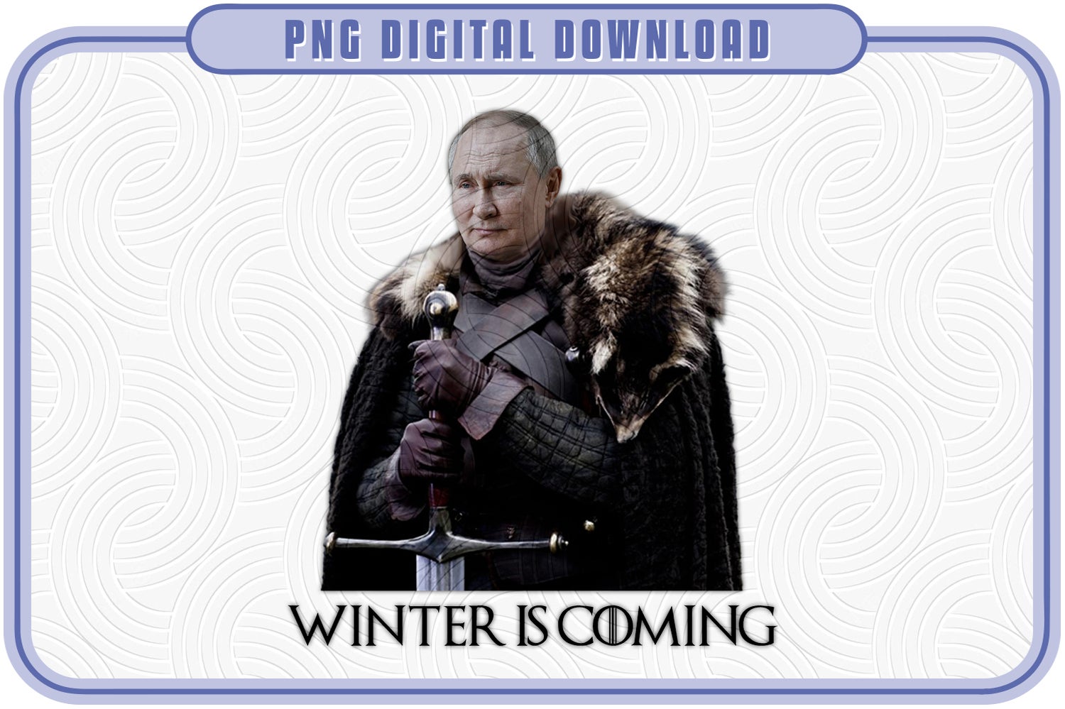 Putin Winter is coming PNG, Vladimir Putin PNG, Game Of Thrones PNG ...