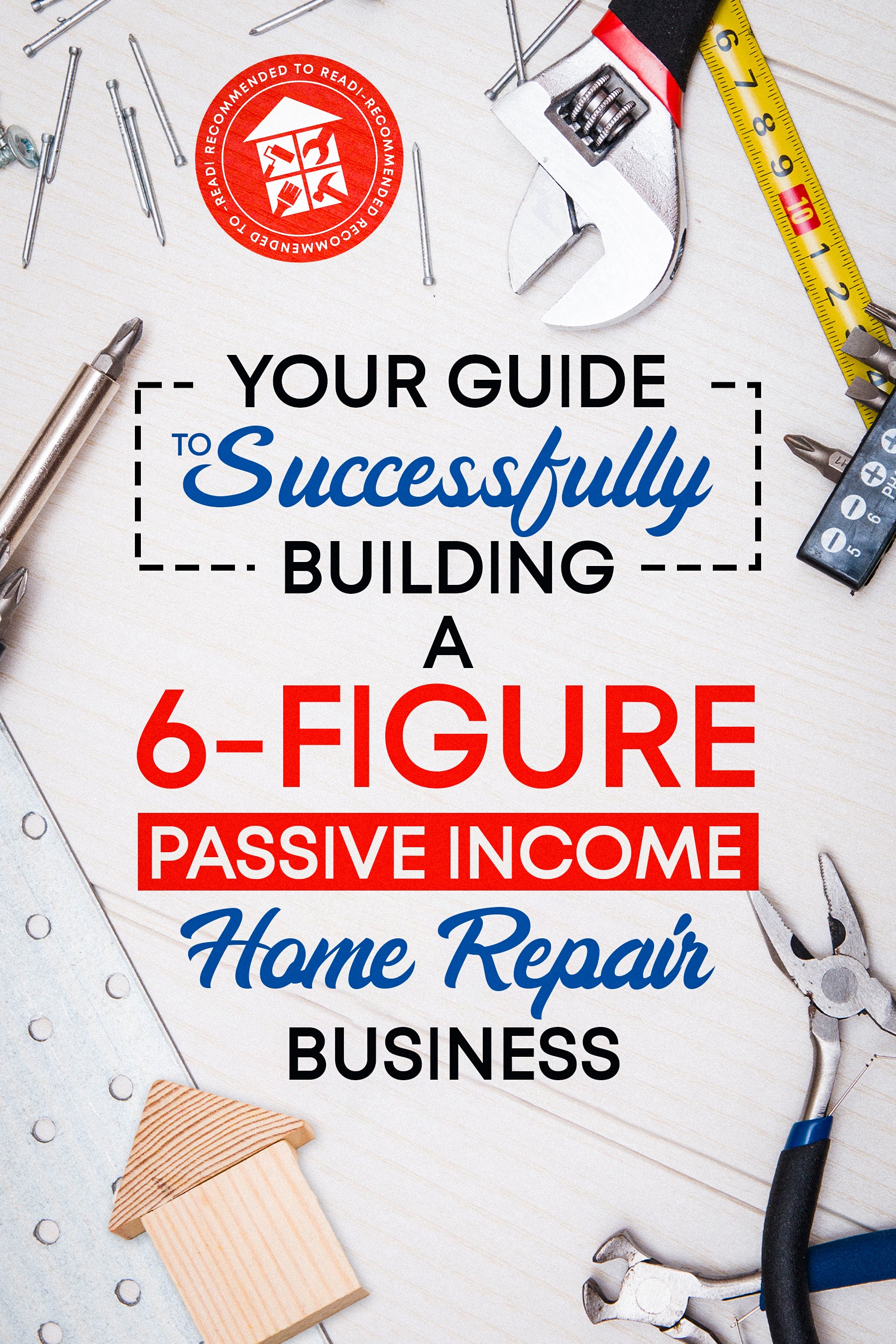 Your Guide to Successfully Building A 6-Figure Passive Income Home ...