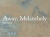 'Away, Melancholy' by Stevie Smith - Poem Analysis - Payhip