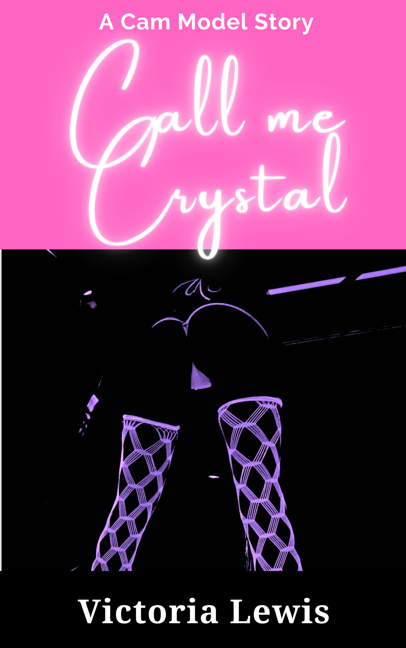 Call Me Crystal: A Cam Model Story (PAYHIP® AUTHOR STORE) - Payhip