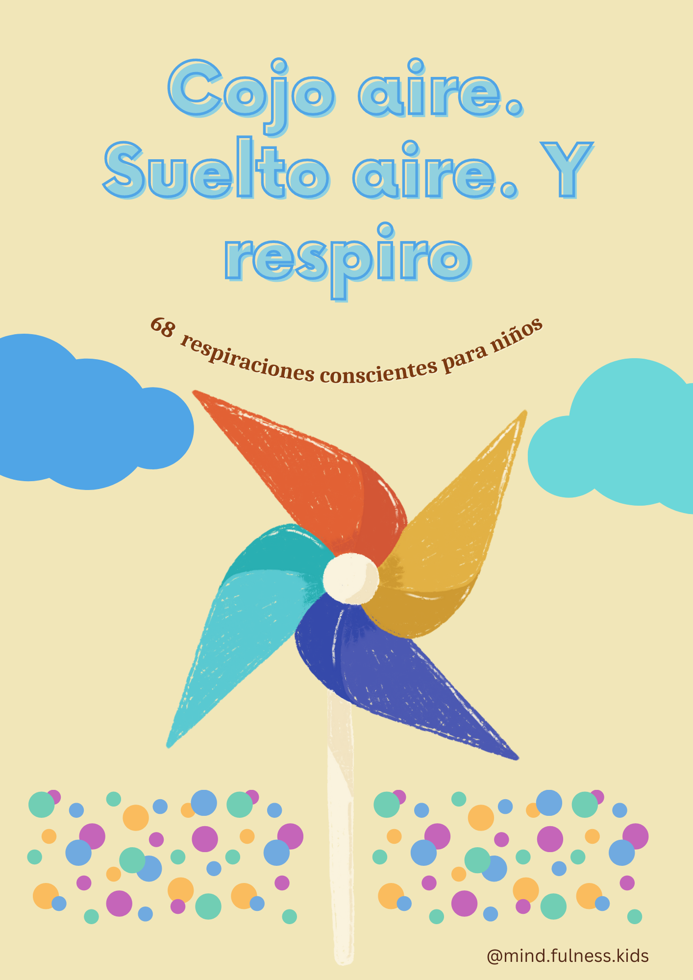 COJO AIRE. SUELTO AIRE. Y RESPIRO. -68 RESPIRACIONES CONSCIENTES PARA ...