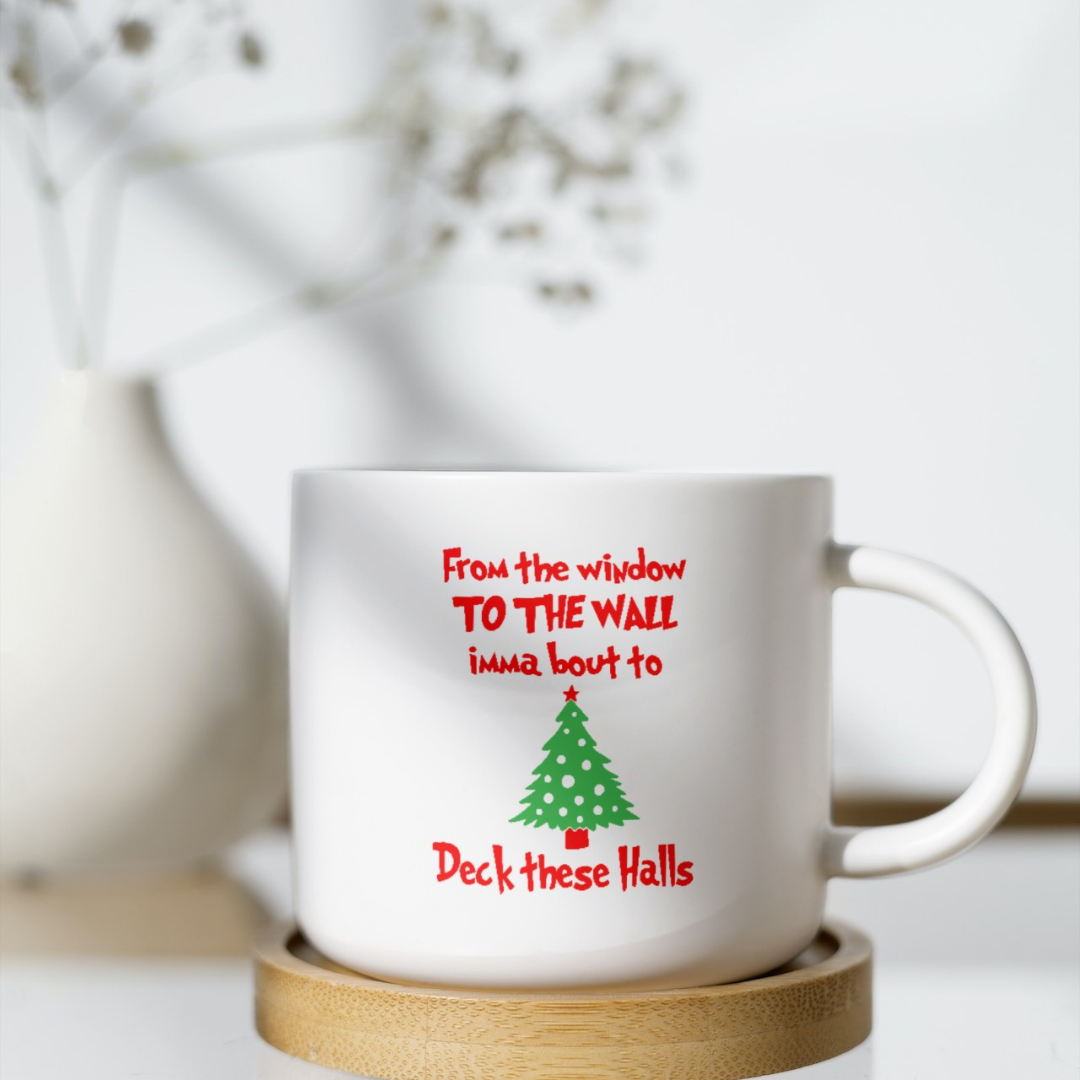 From the Window to the Wall Imma Bout to Deck these Halls - Payhip