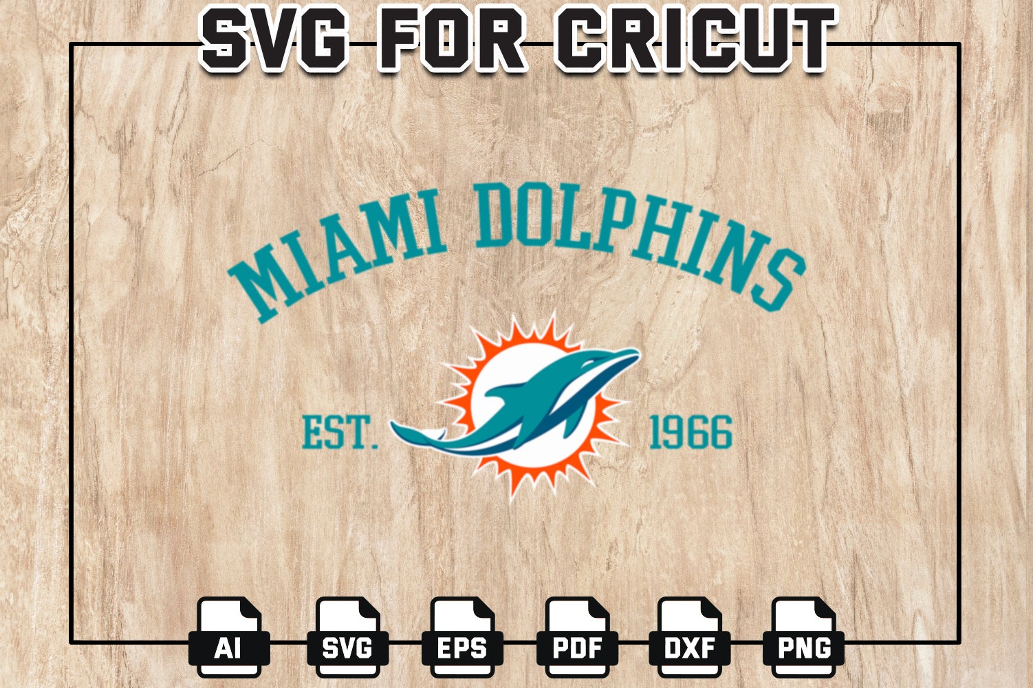 NFL Miami Dolphins Est. 1966 SVG, NFL Logo SVG Design, NFL Dolphins SVG ...