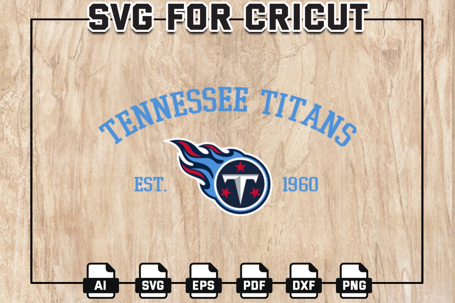 NFL Tennessee Titans Est. 1960 SVG, NFL Logo SVG Design, NFL Titans SVG ...