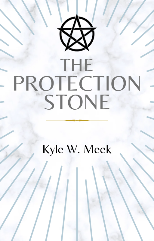 The Protection Stone by Kyle W. Meek - Payhip