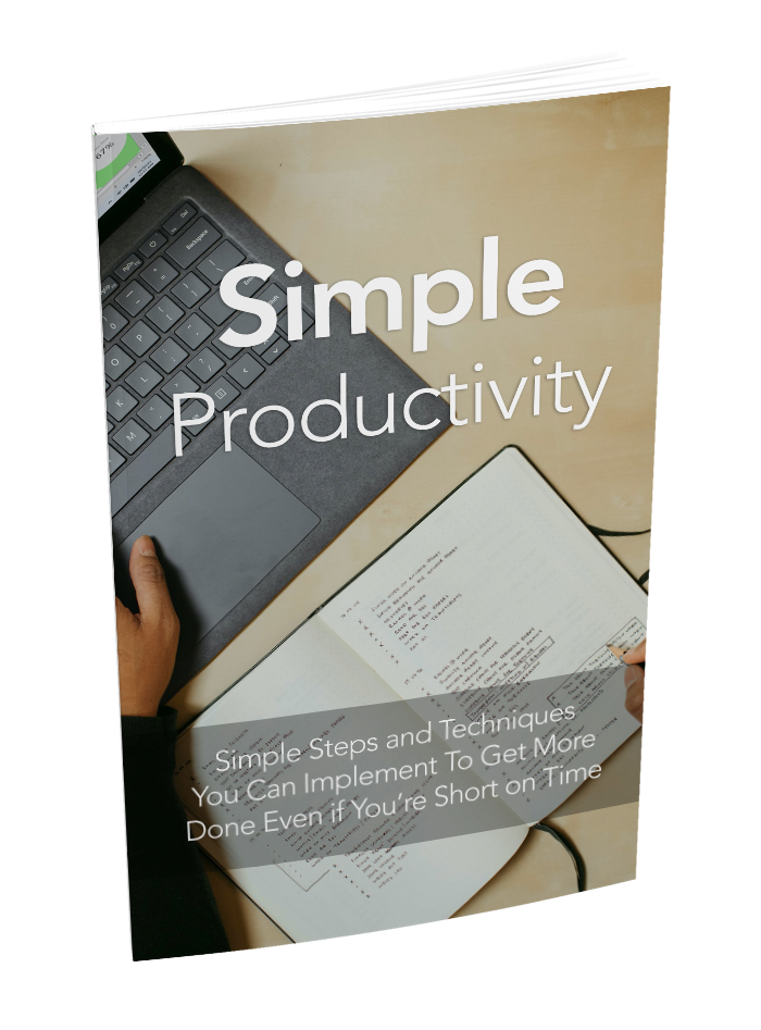 Simple Productivity - Simple Steps And Techniques You Can Implement To ...