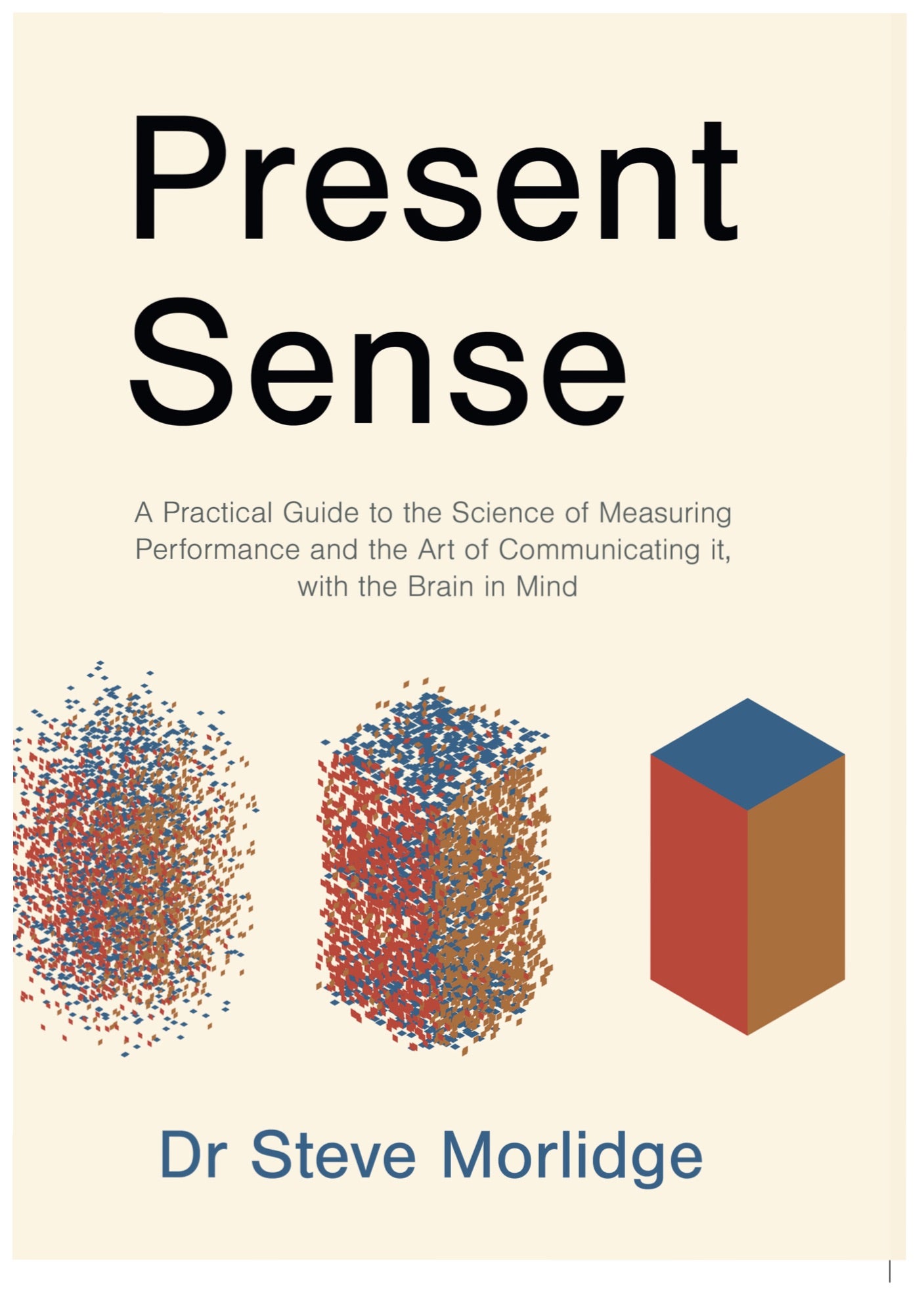 Present Sense: a Practical Guide to the Science of Measuring ...