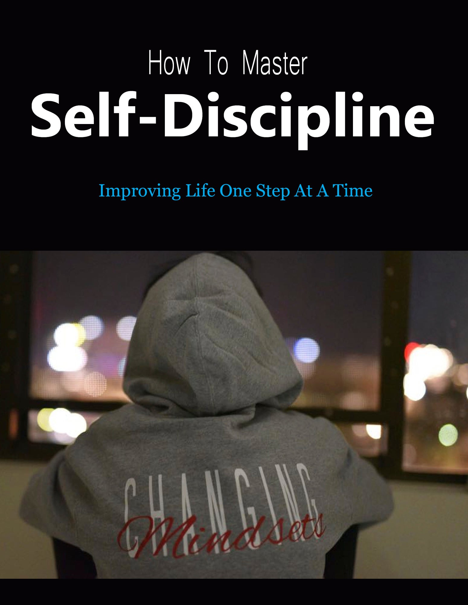 How to Master Self-Discipline - Improving Life One Step At A Time - Payhip