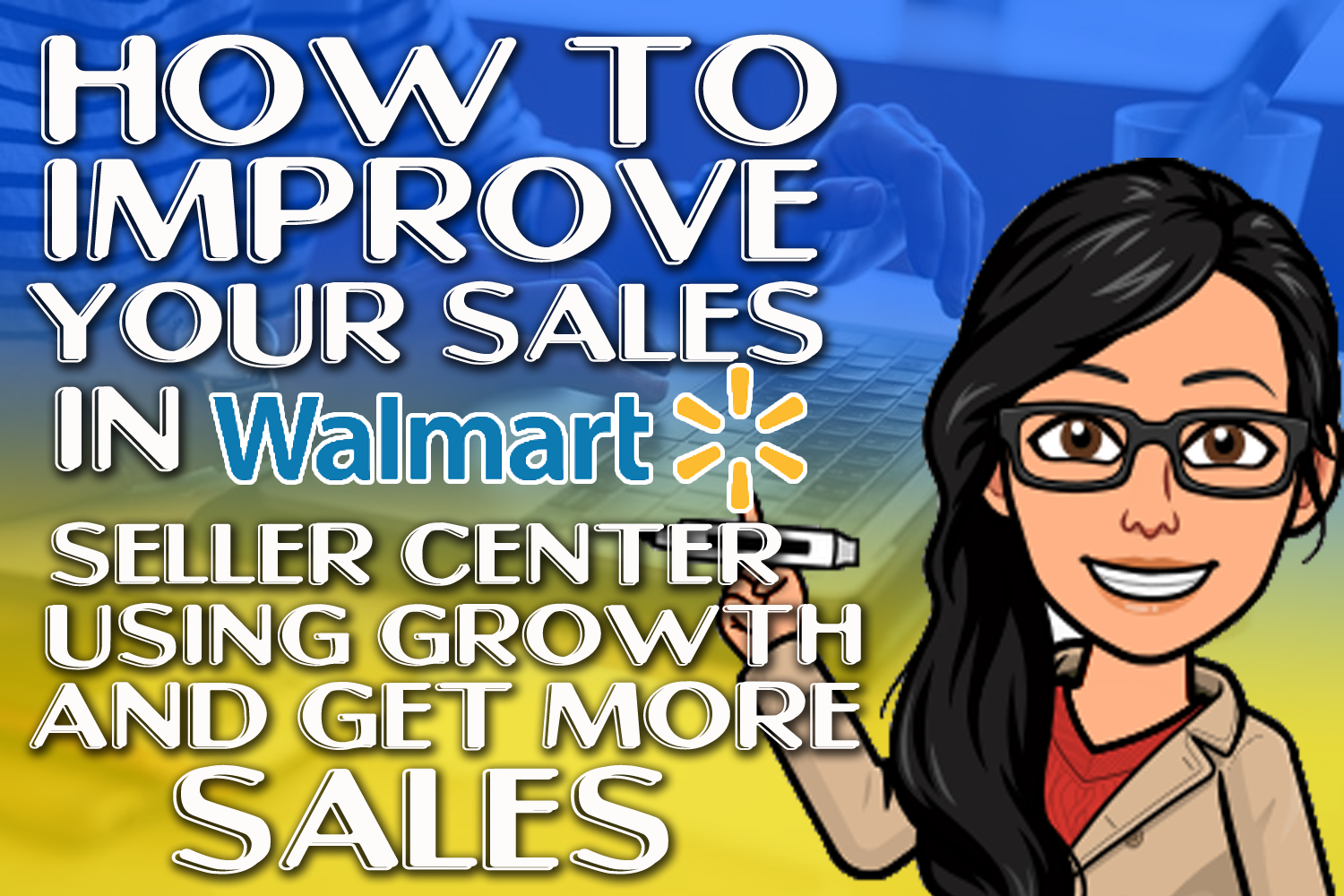 How to Improve your sales in Walmart Seller Center using Growth ...