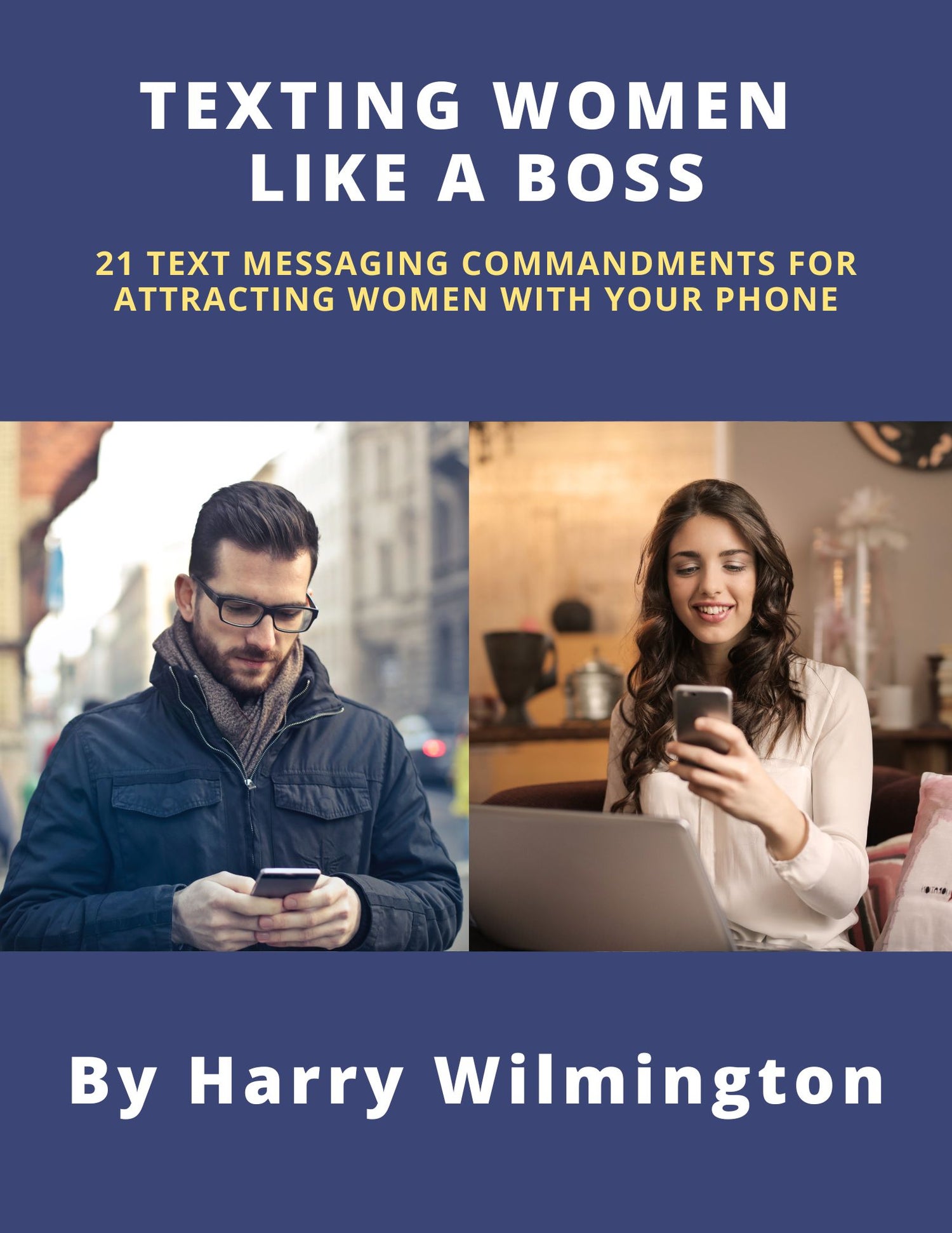 Texting Women Like a Boss: 21 Text Messaging Commandments for ...