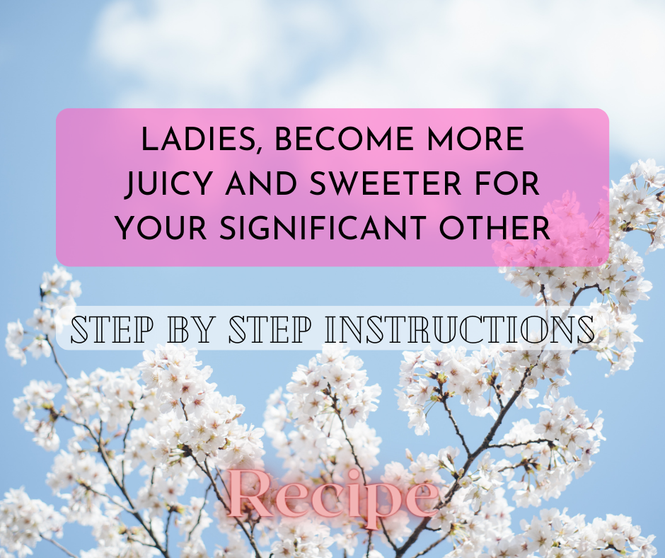 Ladies, become more juicy and sweeter for your significant other - Payhip